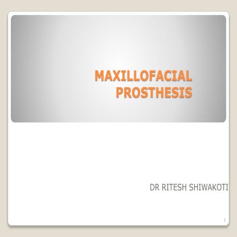 Maxillofacial prosthesis | PPTX