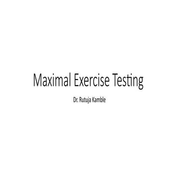 Maximal Exercise Testing.pptx547382920172 | PPTX