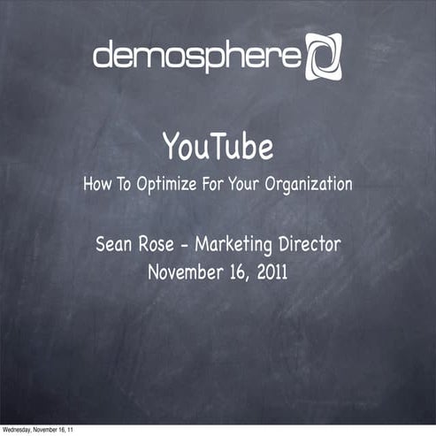 Optimize YouTube For Your Organization | Maximize Demosphere XXXII | PDF