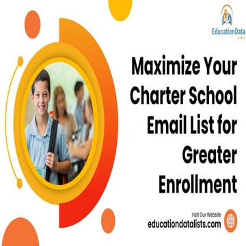 Maximize Your Charter School Email List for Greater Enrollment | PPT