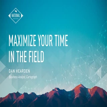 Maximize Your Time in the Field | PPT