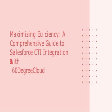 Seamless Salesforce Cti Integration Enhancing Call Management And Customer Interactions Pptx