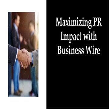 maximizing-pr-impact-with-business-wire (1).pptx