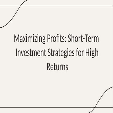 Maximizing-profits-short-term-investment-strategies-for-high-returns.pptx