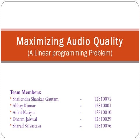 Linear Programming Case Study - Maximizing Audio Quality | PPT