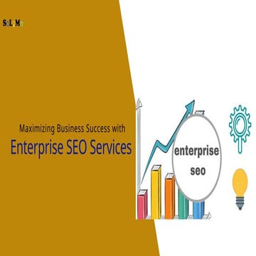 Maximizing Business Success with Enterprise SEO Services | PPT
