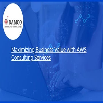 Maximizing Business Value with AWS Consulting Services.pdf