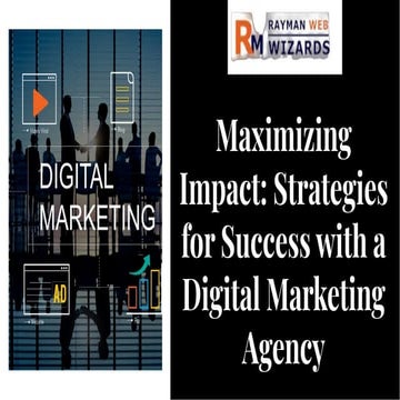 Maximizing Impact Strategies for Success with a Digital Marketing ...