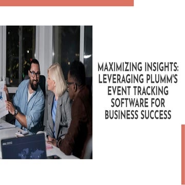 Maximizing Insights: Leveraging Plumm's Event Tracking Software for ...