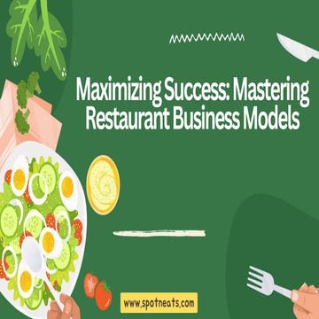 Maximizing Success Mastering Restaurant Business Models | PPT