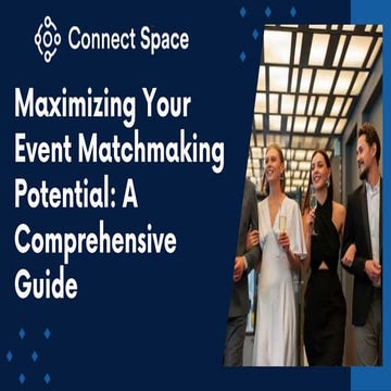 Maximizing Your Event Matchmaking Potential A Comprehensive Guide..pptx