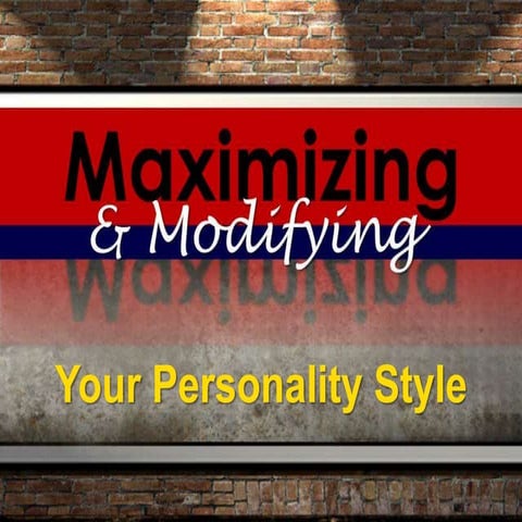 Maximizing your personality style | PPTX