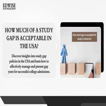 Maximizing Your Study Gap: Insights for U.S. Admissions Success. | PPT