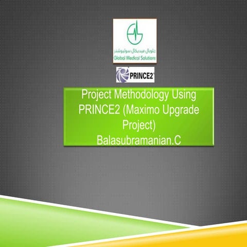Maximo project approach using prince2 | PPTX