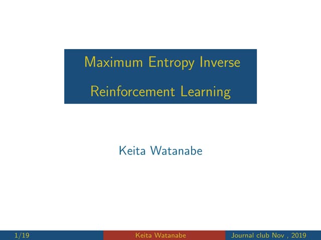 Maximum Entropy Inverse Reinforcement Learning Ppt Free Download