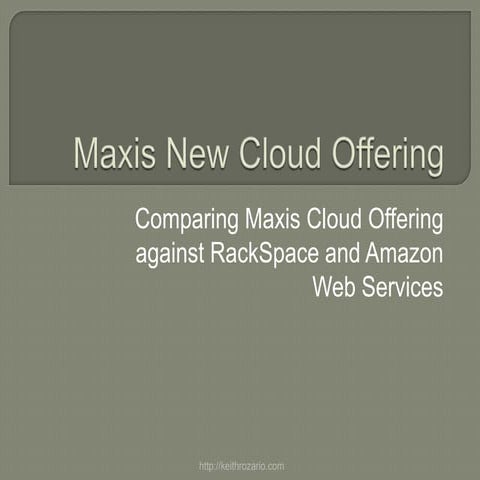Maxis vs. amazon vs. rackspace | PPTX