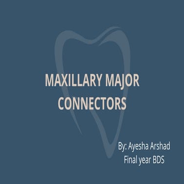 Maxillary major connectors | PPTX
