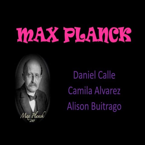 Max planck | PPTX