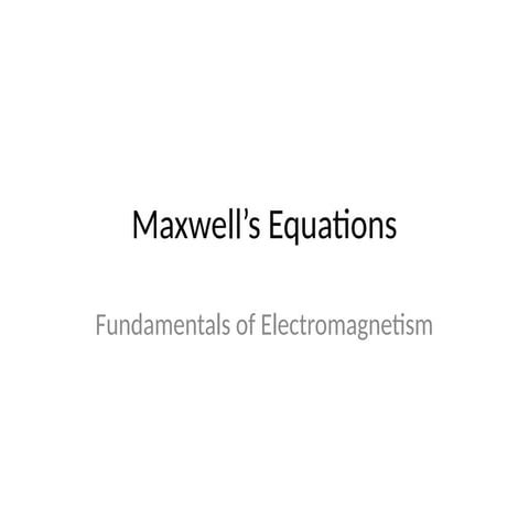 Maxwells_Equations_Presentation_electomagnetics.pptx