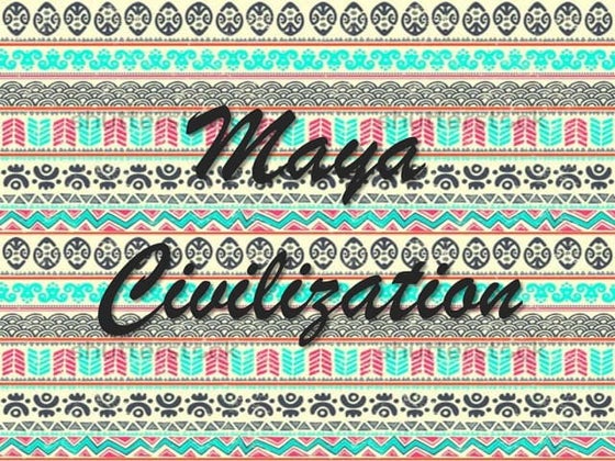 The maya civilization | PPT