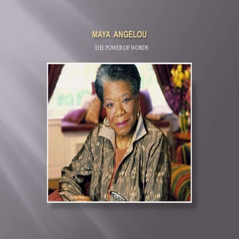 Maya angelou power point | PPTX