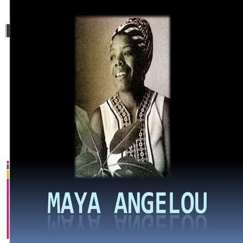 Maya a ngelou | PPTX