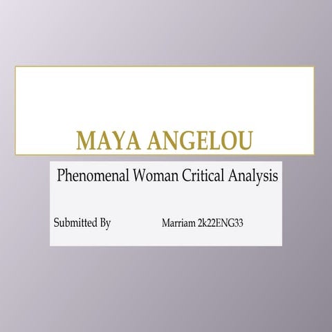 Maya Angelou's poem Phenomenal Woman critical analysis by marriam.pptx