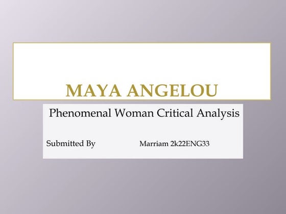 A phenomenal women by maya Angelou's summary & critical analysis | PPTX