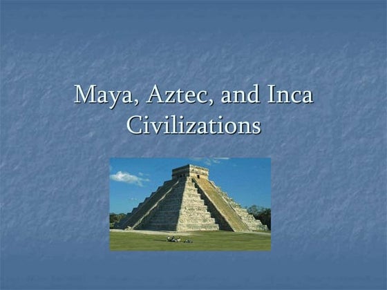 Mesoamerican Civilizations | PPT | Geography | Science