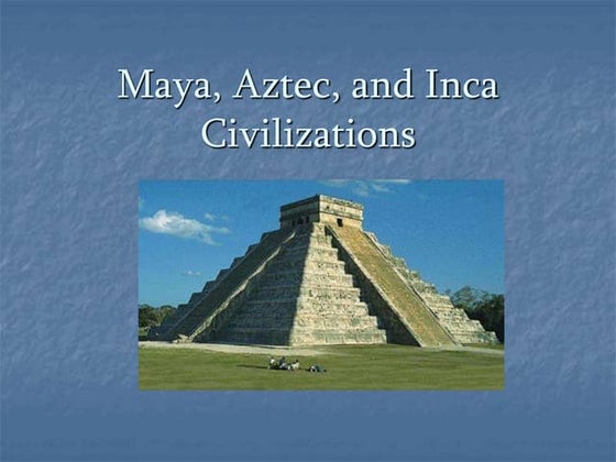 Mayaaztecandinca1 (1) | PPT