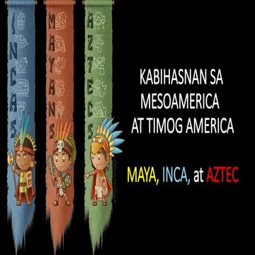 MAY, INCA, AZTEC CIVILIZATION - ARALING PANLIPUNAN 8- Q2 | PPT