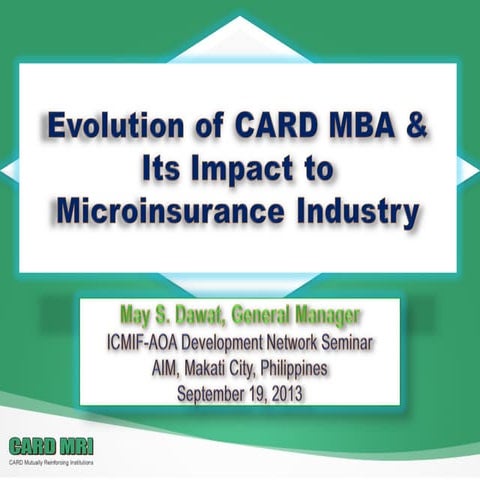 Evolution of CARD MBA and its impact to microinsurance industry | PPT