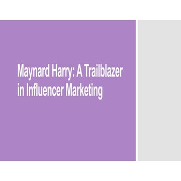Maynard Harry: A Trailblazer in Influencer Marketing | PPTX