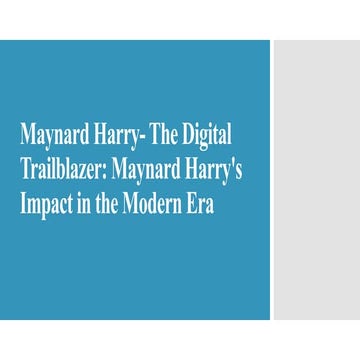 Maynard Harry- The Digital Trailblazer: Maynard Harry's Impact in the ...