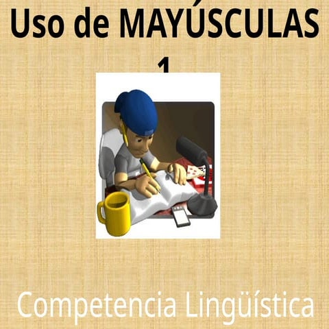 MAYÚSCULAS.pptxBUENAS DIAPOSITIVASPARA EXPO | PPTX