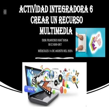 Actividad integradora 6. Crear un recurso multimedia | PPTX