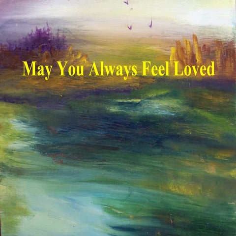 May You Always Feel Loved | PPS