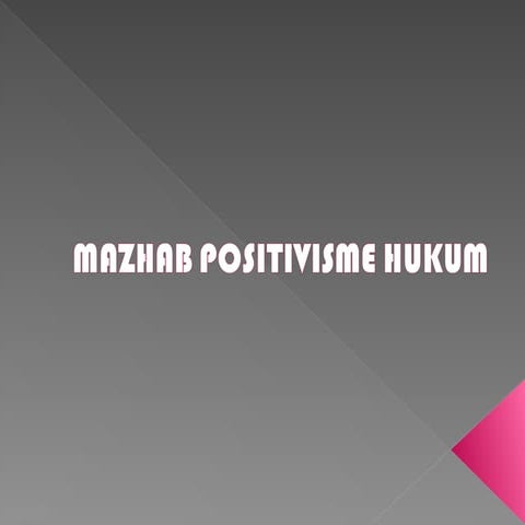 MAZHAB POSITIVISME HUhshshshshsjsjshsKUM.ppt