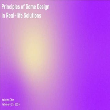 Principles of Game Design in Real-Life Solutions | PPT