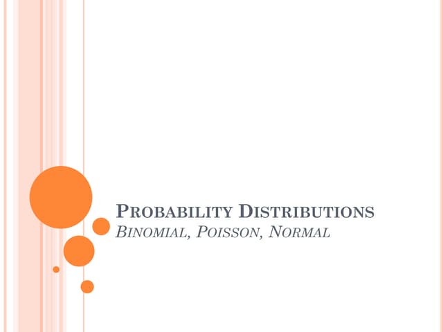 The Binomial, Poisson, and Normal Distributions | PPTX