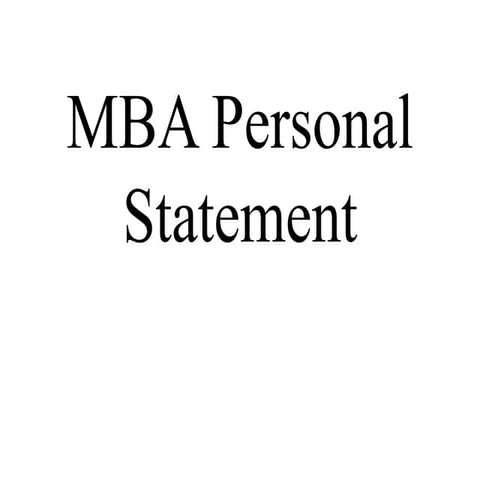 Mba personal statementMBA Personal Statement | PPTX