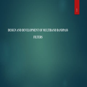 Design and development of multiband bandpass filter | PPT