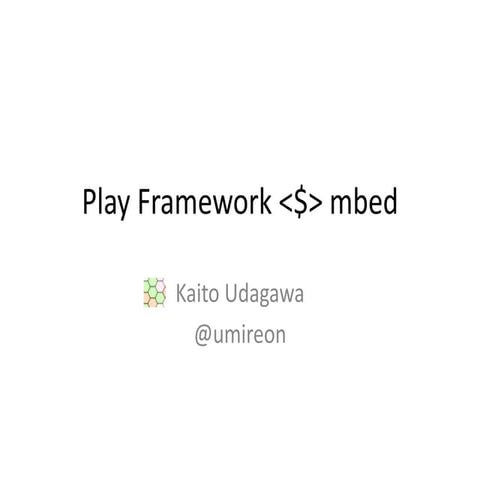 Scala Play Framework + mbed | PPT