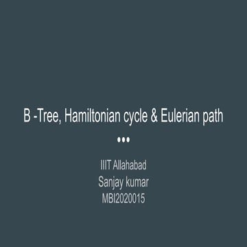 B tree, Hamiltonian & Eulerian path presentation | PDF | Computing | Technology & Computing