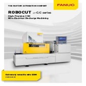 FANUC Wire Electrical Discharge Machine ROBOCUT brochure Fast, accurate ...
