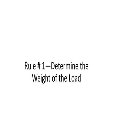 Rule # 1 Determine the Weight of the Load.pptx