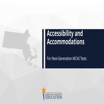 MCASAccessibilityandAccommodationsModule_Fall 2022 RP 9-23-22.pptx