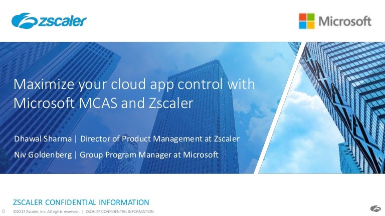 Maximize your cloud app control with Microsoft MCAS and Zscaler