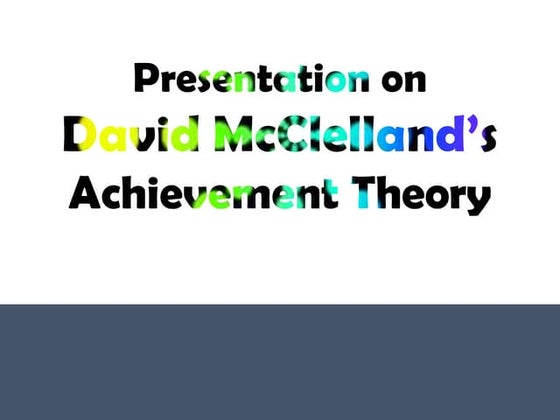 McClelland's Theory of Needs | PPTX