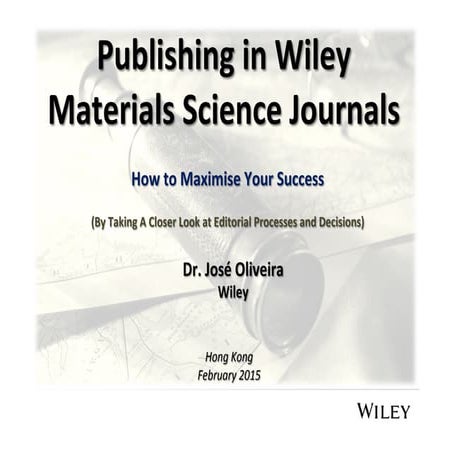 Publishing in Wiley Materials Science Journals - Wiley (February 2015 ...